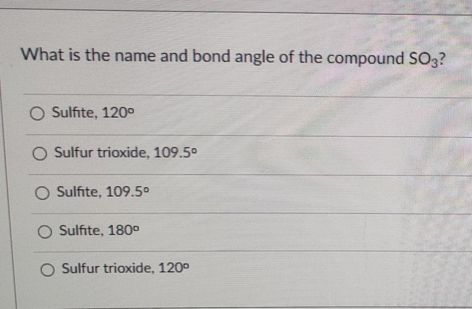 Solved What is the name and bond angle of the compound SO3? | Chegg.com