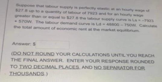 Solved Suppose that labour supply is perfectly elastic at an | Chegg.com
