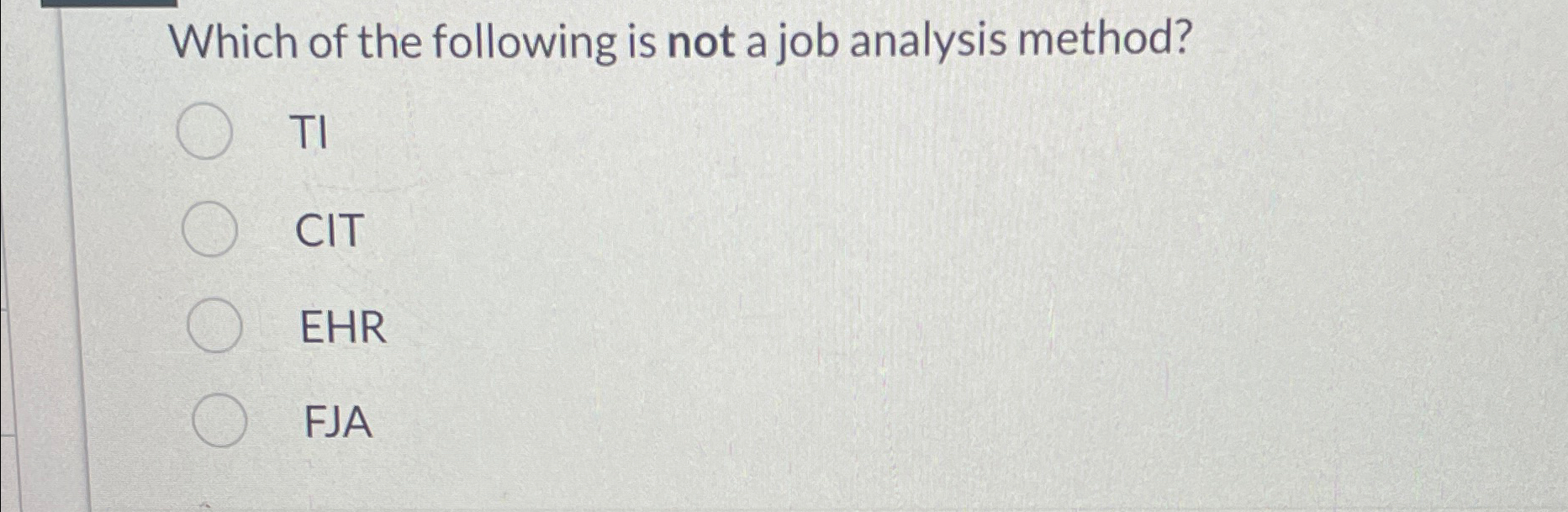 Solved Which of the following is not a job analysis | Chegg.com