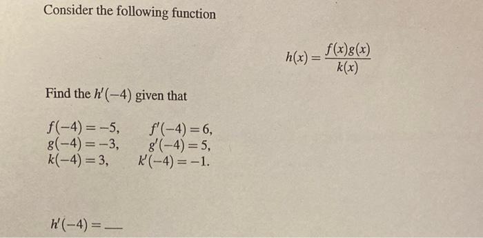 Solved Consider the following function h(x)=k(x)f(x)g(x) | Chegg.com