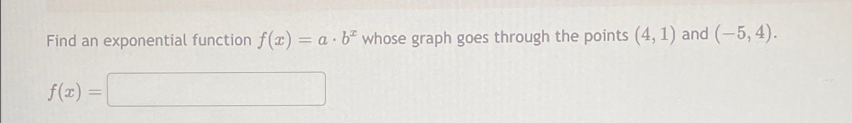 Find an exponential function f(x)=a*bx ﻿whose graph | Chegg.com