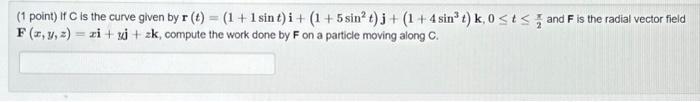 Solved (1 point) If C is the curve given by | Chegg.com