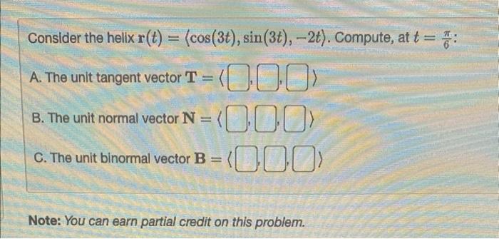 Solved Consider the helix r(t)= cos(3t),sin(3t),−2t . | Chegg.com