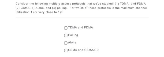 Solved Consider The Following Multiple Access Protocols That 