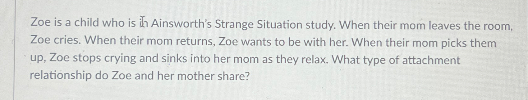 Solved Zoe is a child who is if Ainsworth's Strange | Chegg.com