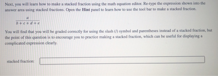 Solved Next, you will learn how to make a stacked fraction | Chegg.com