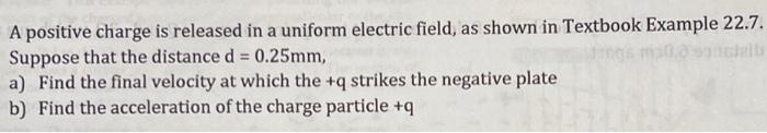 Solved A positive charge is released in a uniform electric | Chegg.com