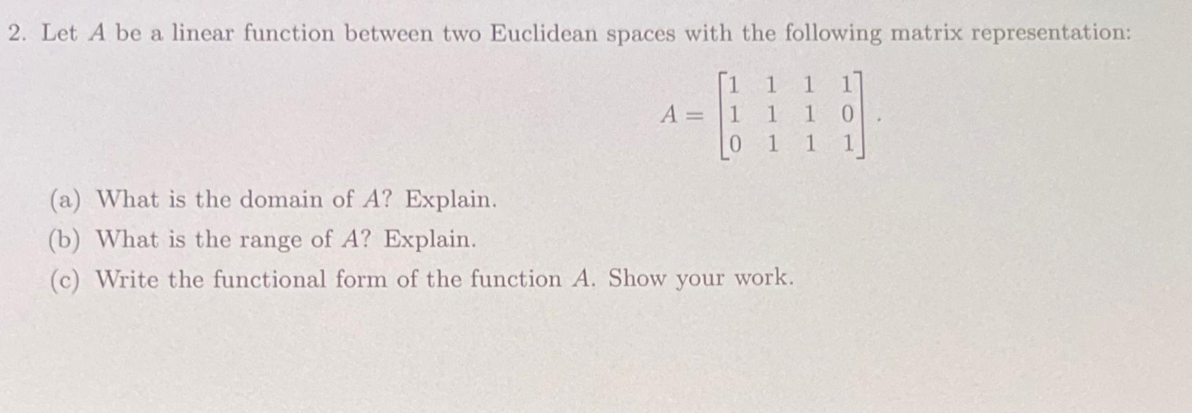 Solved Let A ﻿be a linear function between two Euclidean | Chegg.com