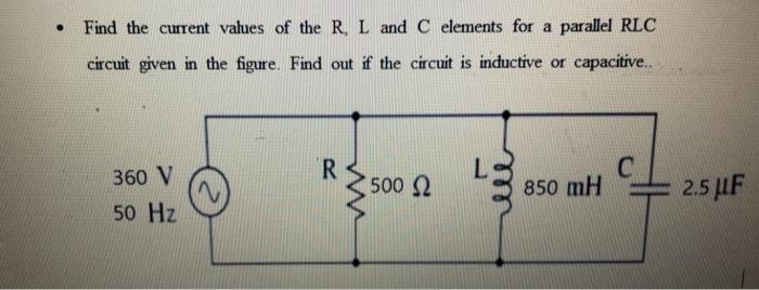 Solved Find the current values of the R,L and C elements for | Chegg.com