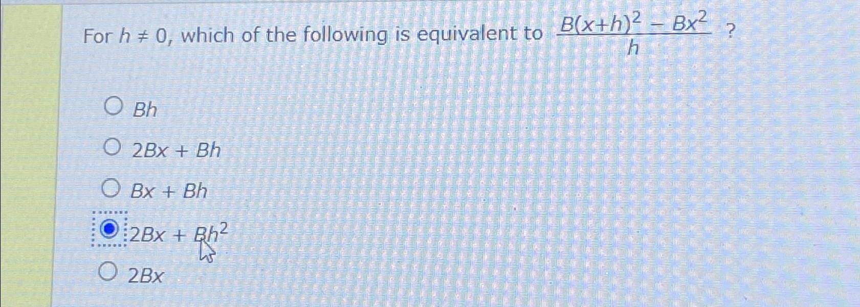 Solved For h≠0, ﻿which of the following is equivalent to | Chegg.com