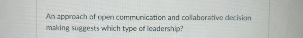 Solved An approach of open communication and collaborative | Chegg.com