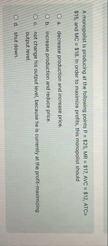 Solved A monopolist is producing at the following points | Chegg.com