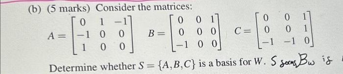 Solved W is the set of 3x3 skew symmetric matrices (b) (5 | Chegg.com