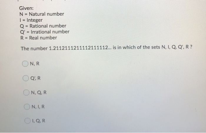 Solved Given: N = Natural number 1 = Integer Q = Rational | Chegg.com
