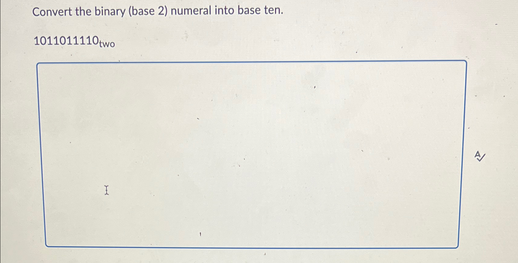 Solved Convert the binary (base 2) ﻿numeral into base | Chegg.com