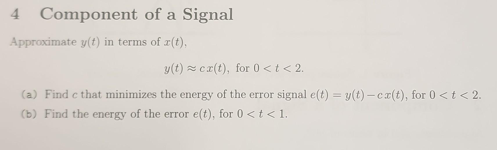 Solved 4 Component of a Signal Approximate y(t) in terms of | Chegg.com