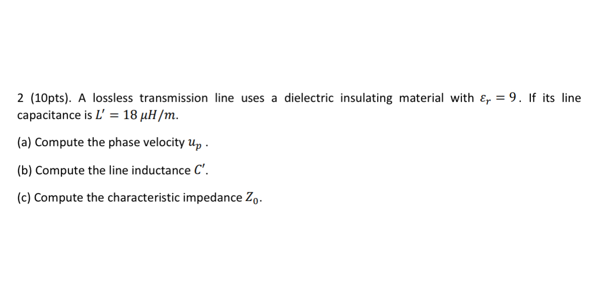 Solved 2 (10pts). ﻿A lossless transmission line uses a | Chegg.com