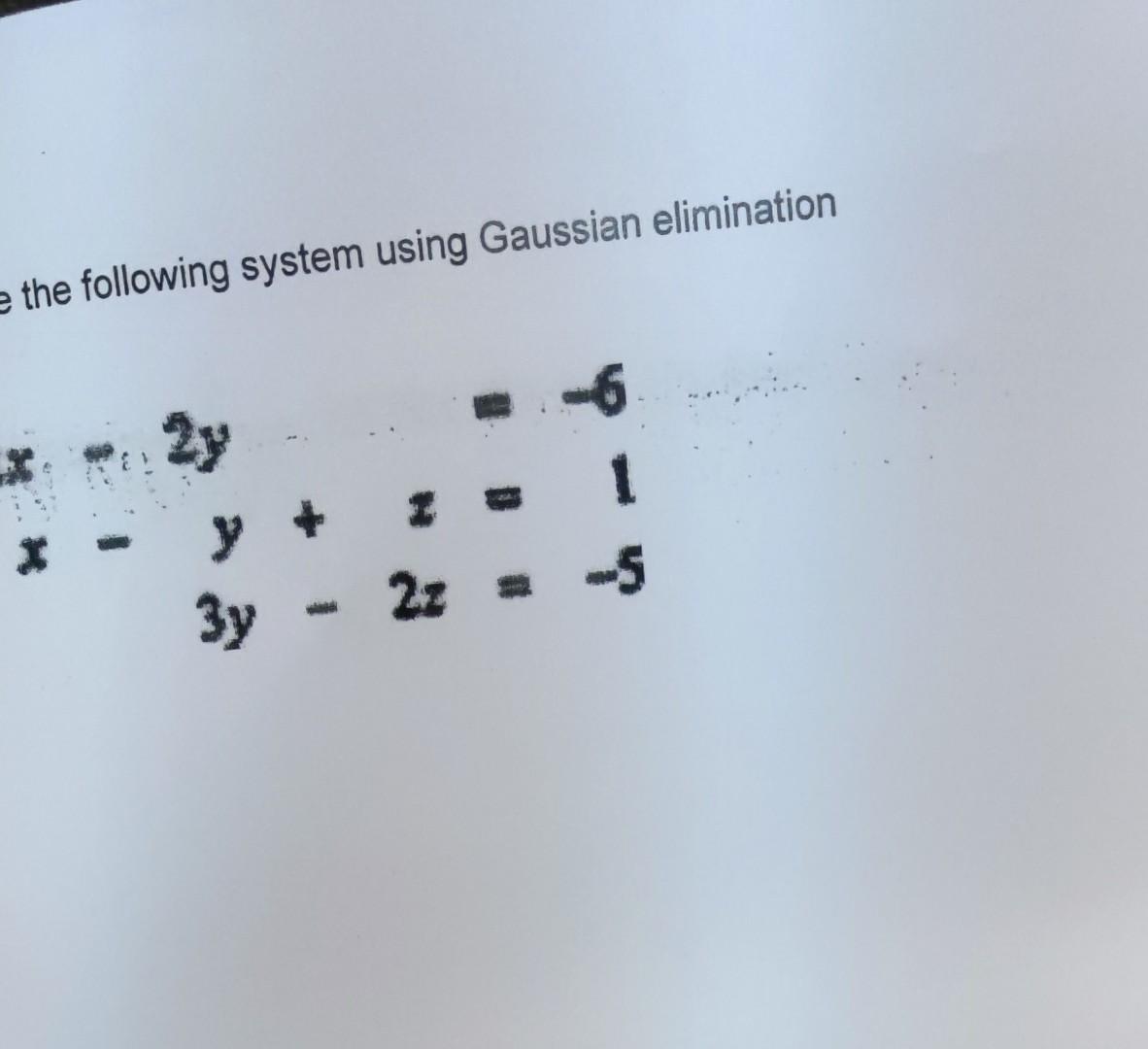 the following system using Gaussian elimination | Chegg.com