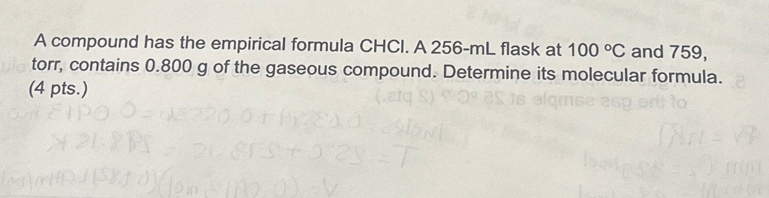 Solved A compound has the empirical formula CHCl. ﻿A 256-mL | Chegg.com