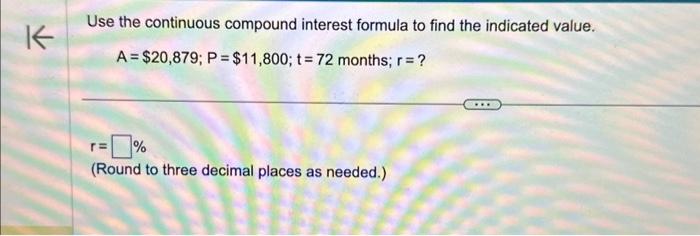 Solved Use the continuous compound interest formula to find | Chegg.com