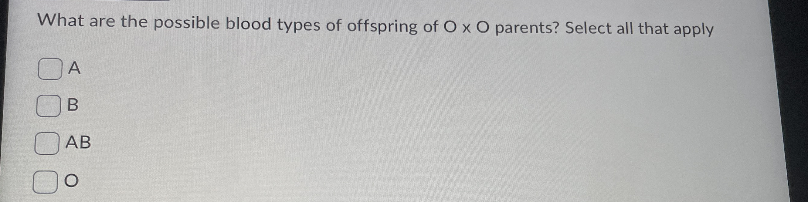 Solved What are the possible blood types of offspring of O×O | Chegg.com