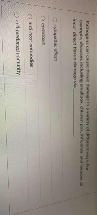 Solved Pathogens can cause tissue damage in a variety of | Chegg.com