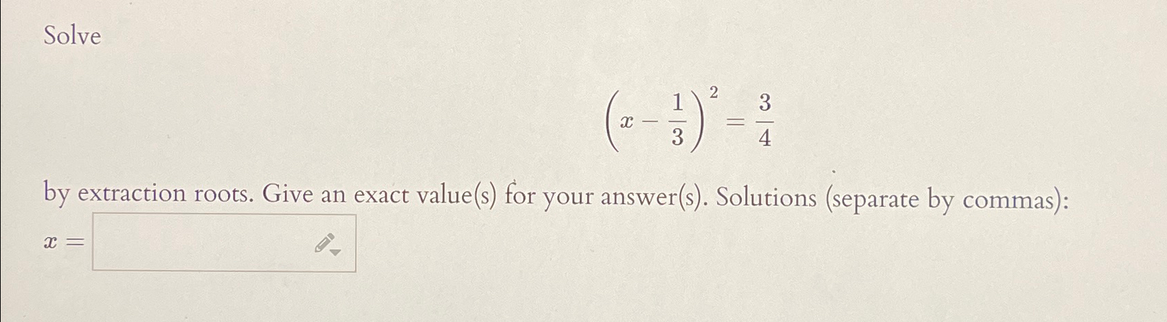 Solved Solve(x-13)2=34by extraction roots. Give an exact | Chegg.com