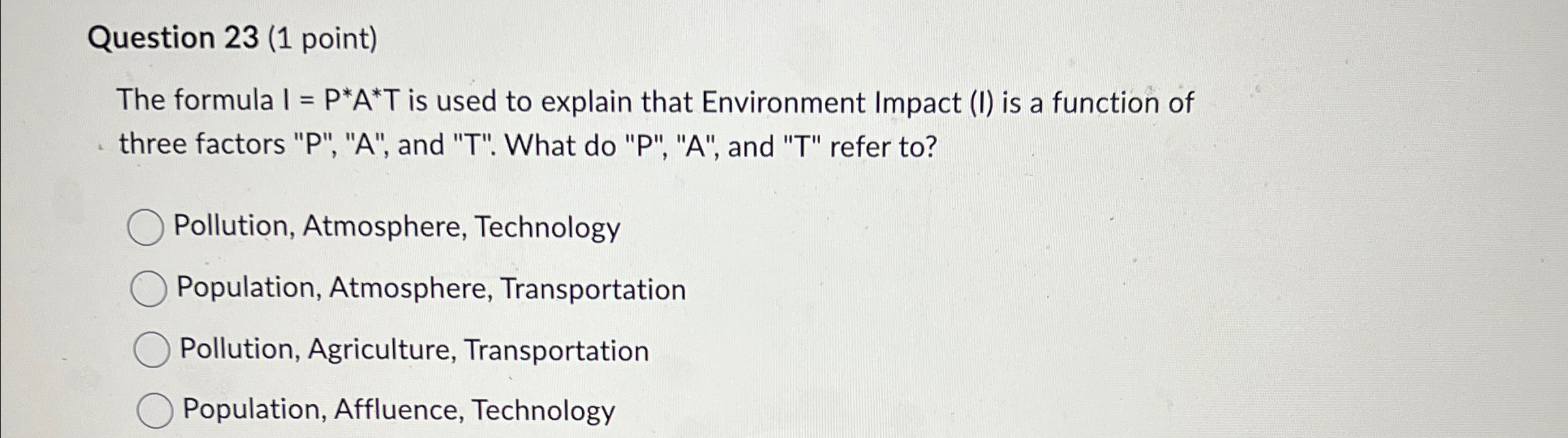 Solved Question 23 (1 ﻿point)The formula I=P**A**T ﻿is used | Chegg.com
