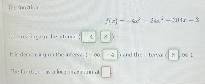 Solved The function f(x)=−4x3+24x2+384x−3 is increasing on | Chegg.com