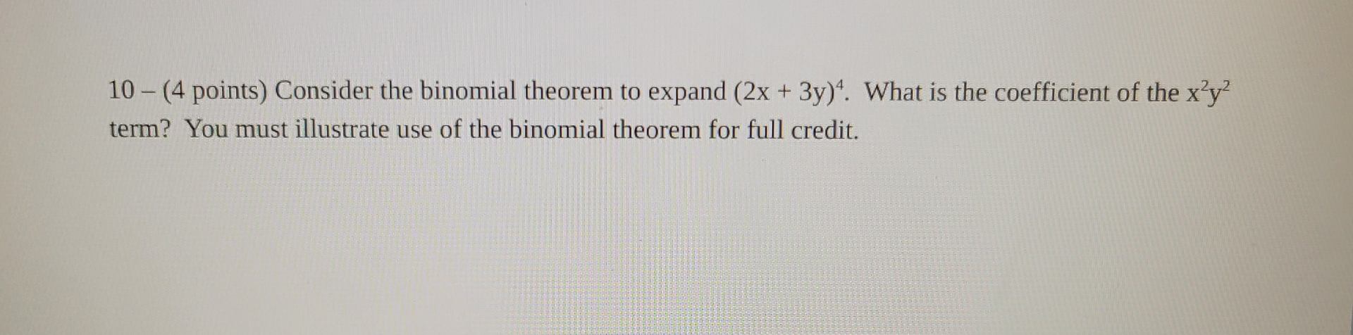 Solved 10 - (4 ﻿points) ﻿Consider the binomial theorem to | Chegg.com