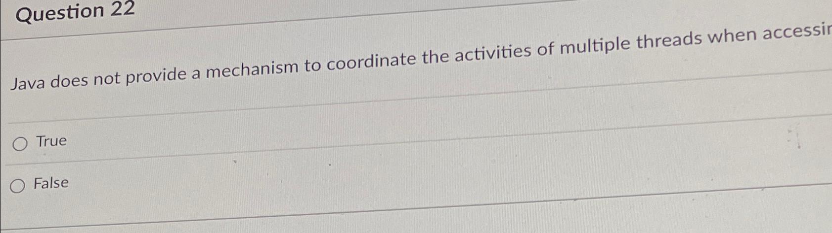Solved Question 22Java does not provide a mechanism to | Chegg.com