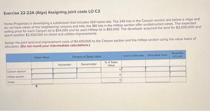 Solved Exercise 22-22A (Algo) Assigning joint costs LO C2 | Chegg.com Solved Exercise 22-22A (Algo) Assigning joint costs LO C2 | Chegg.com