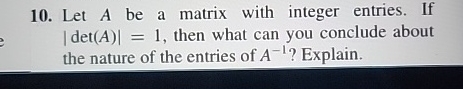 Solved Let A ﻿be a matrix with integer entries. If | Chegg.com