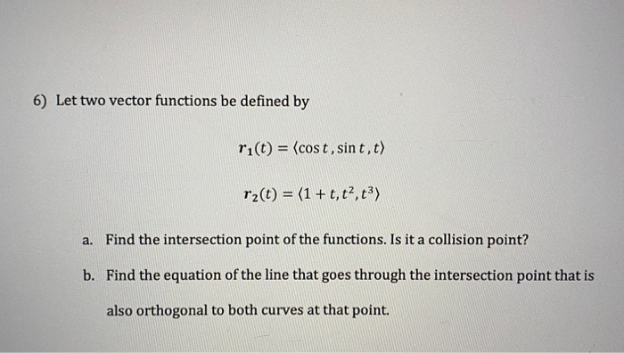 Solved 6 Let Two Vector Functions Be Defined By Ri T