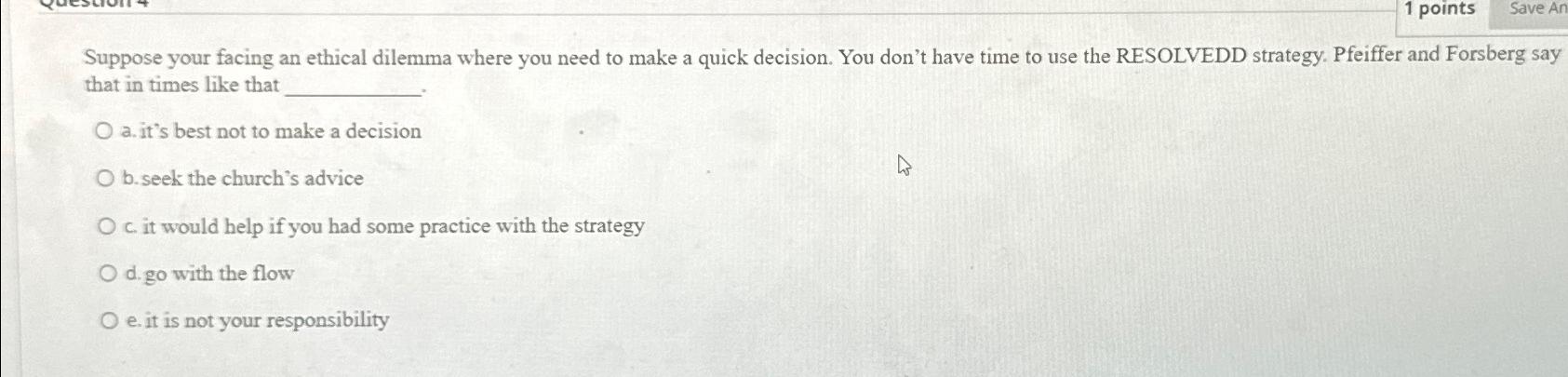 Solved 1 ﻿pointsSave AnSuppose your facing an ethical | Chegg.com