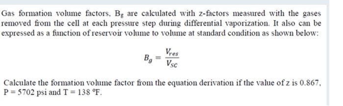 Solved Gas formation volume factors, B, are calculated with | Chegg.com
