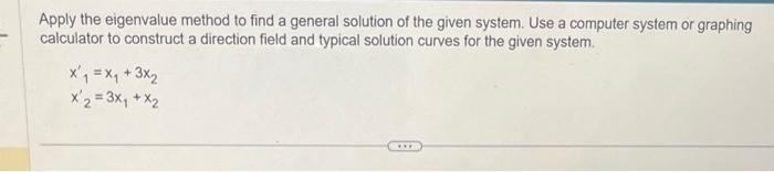 Solved Apply the eigenvalue method to find a general | Chegg.com