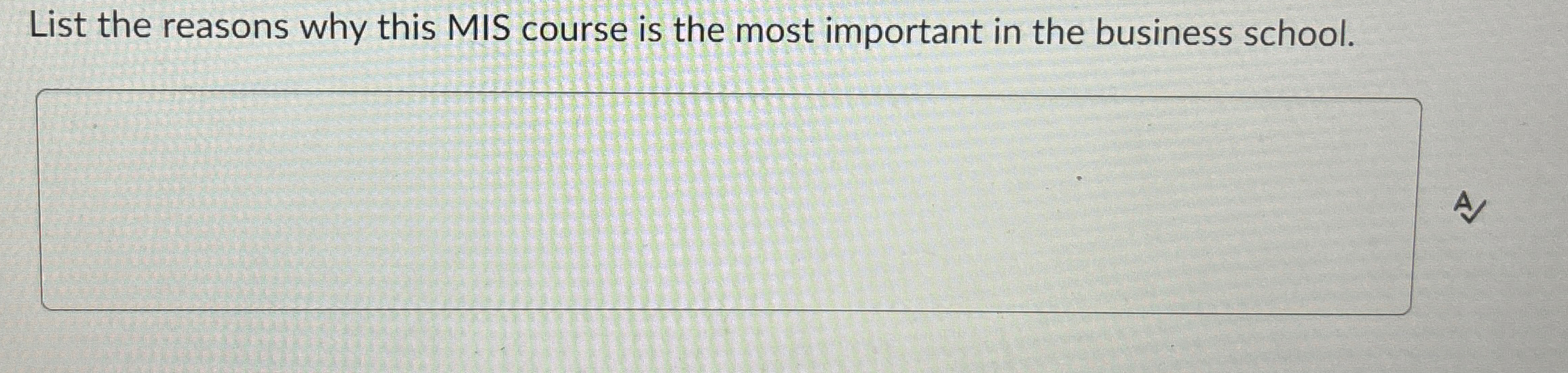 Solved List the reasons why this MIS course is the most | Chegg.com