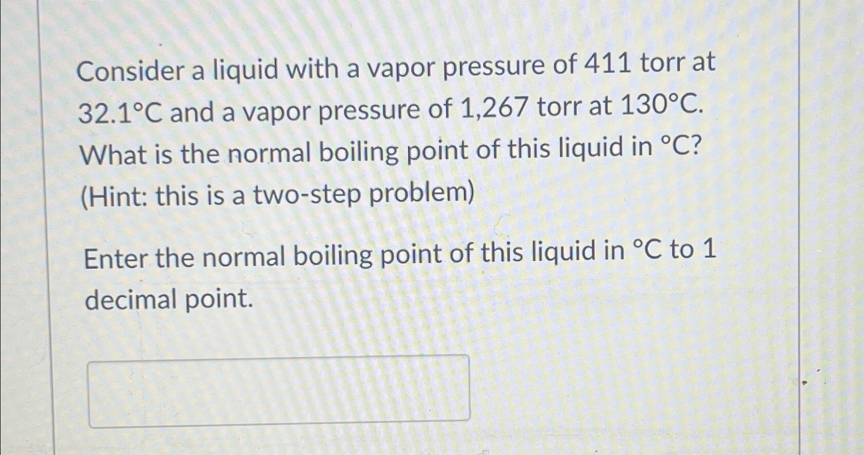 Solved Consider a liquid with a vapor pressure of 411 ﻿torr | Chegg.com