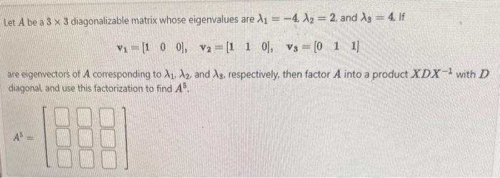 Solved Let A be a 3×3 diagonalizable matrix whose | Chegg.com