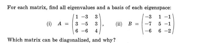Solved For each matrix, find all eigenvalues and a basis of | Chegg.com
