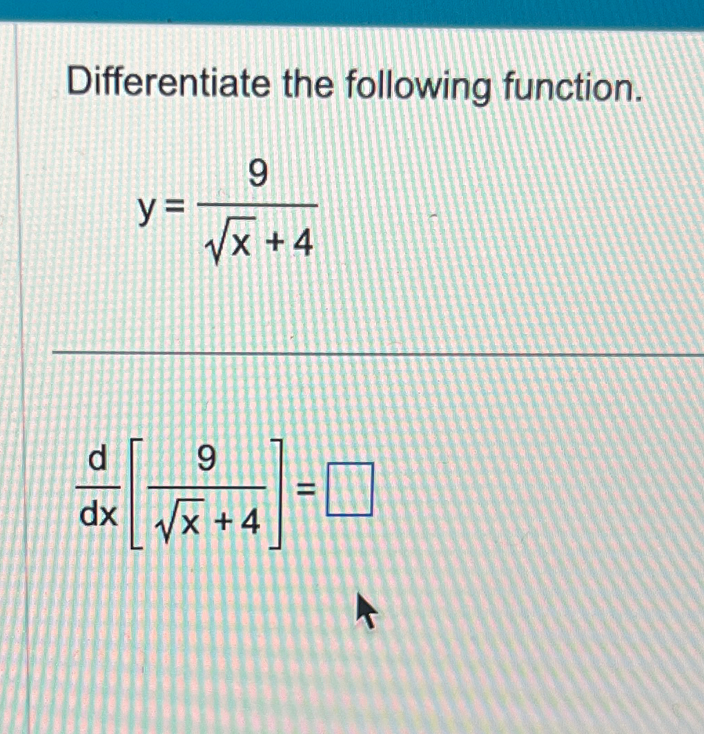 Solved Differentiate the following | Chegg.com