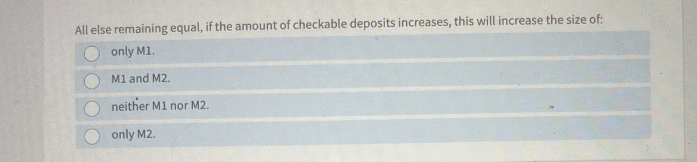 Solved All else remaining equal, if the amount of checkable | Chegg.com