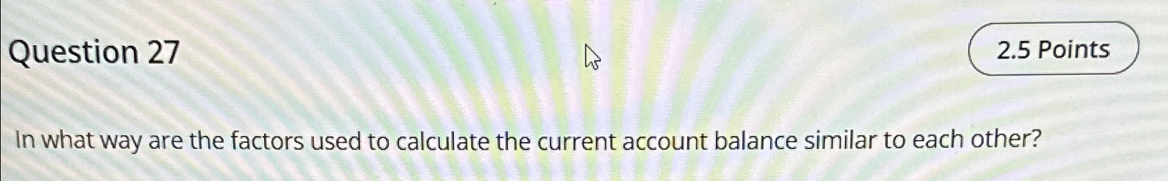 Solved Question 27In what way are the factors used to | Chegg.com