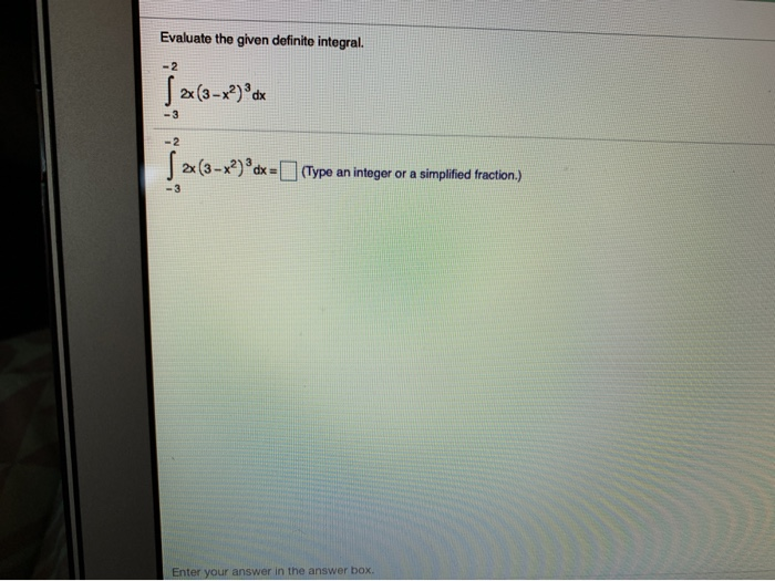 Solved Evaluate the given definite integral. 2x (3 - x2) dx | Chegg.com