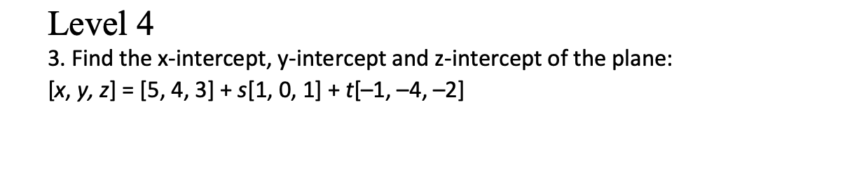Solved Level 4Find the x-intercept, y-intercept and | Chegg.com