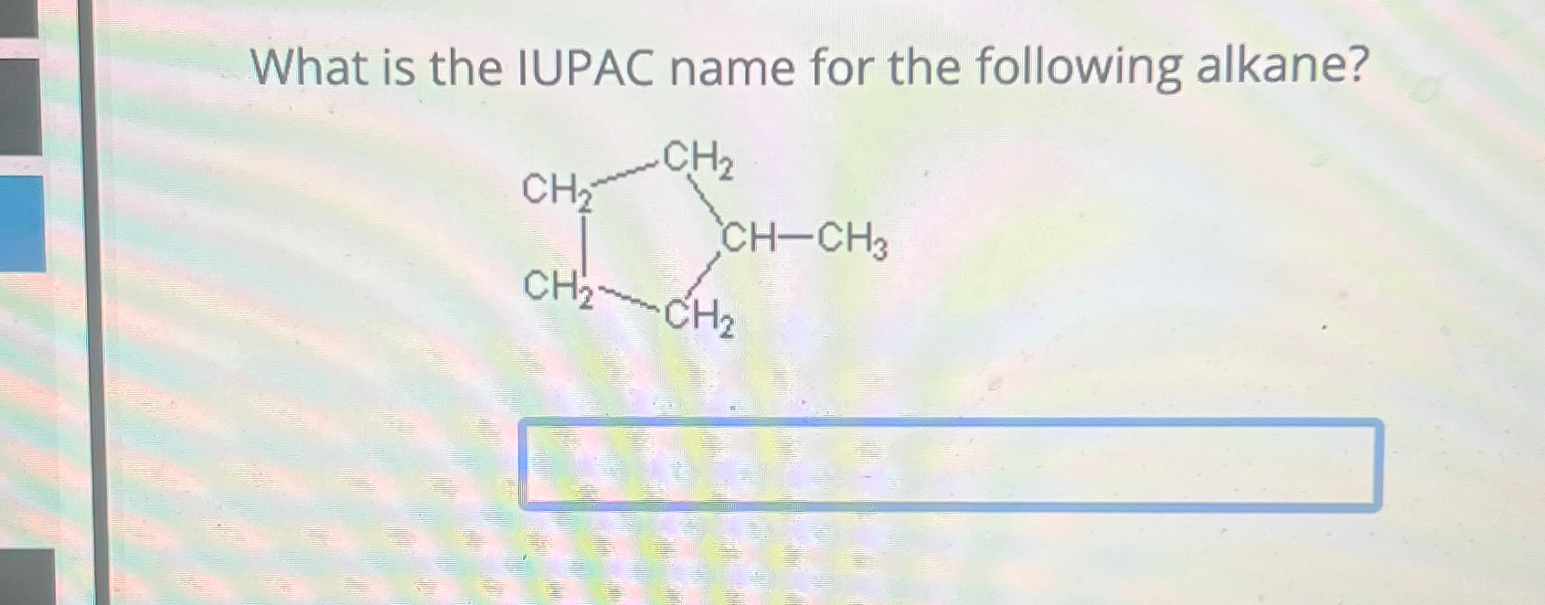 Solved What is the IUPAC name for the following alkane? | Chegg.com