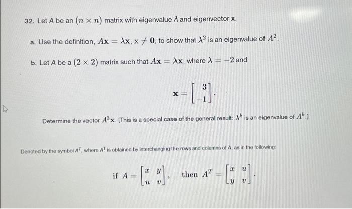 Solved 32. Let A be an (n×n) matrix with eigenvalue λ and | Chegg.com