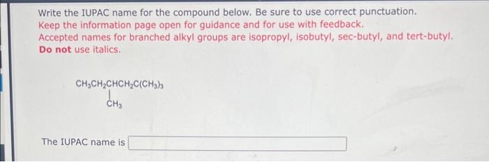 Solved Write the IUPAC name for the compound below. Be sure | Chegg.com