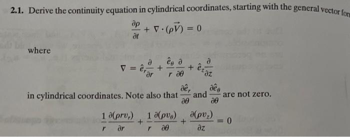 Solved 2 1 Derive The Continuity Equation In Cylindrical